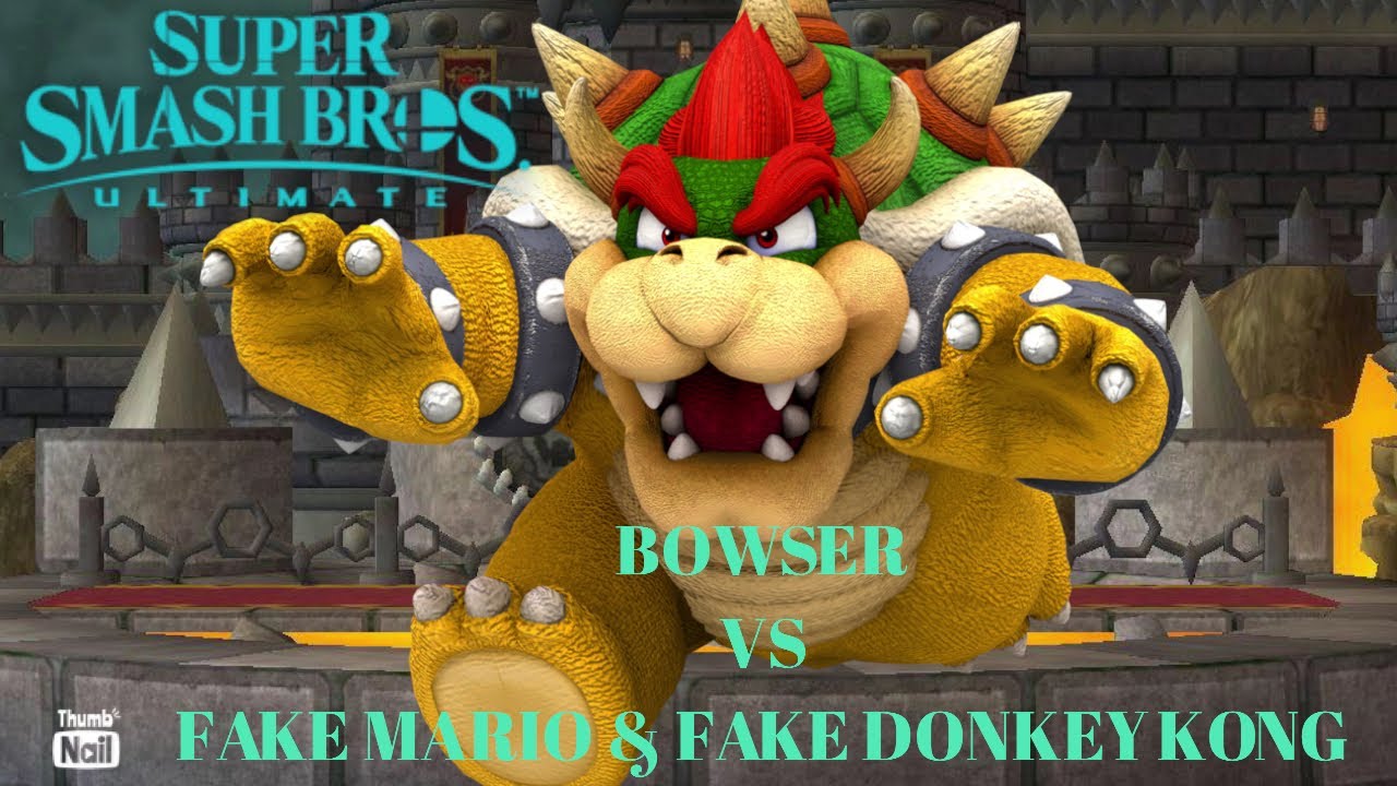 SSBU - Bowser (me) vs Fake Mario & Fake Donkey Kong - YouTube