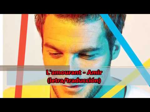 L'amourant (letra/traducción) - Amir - YouTube