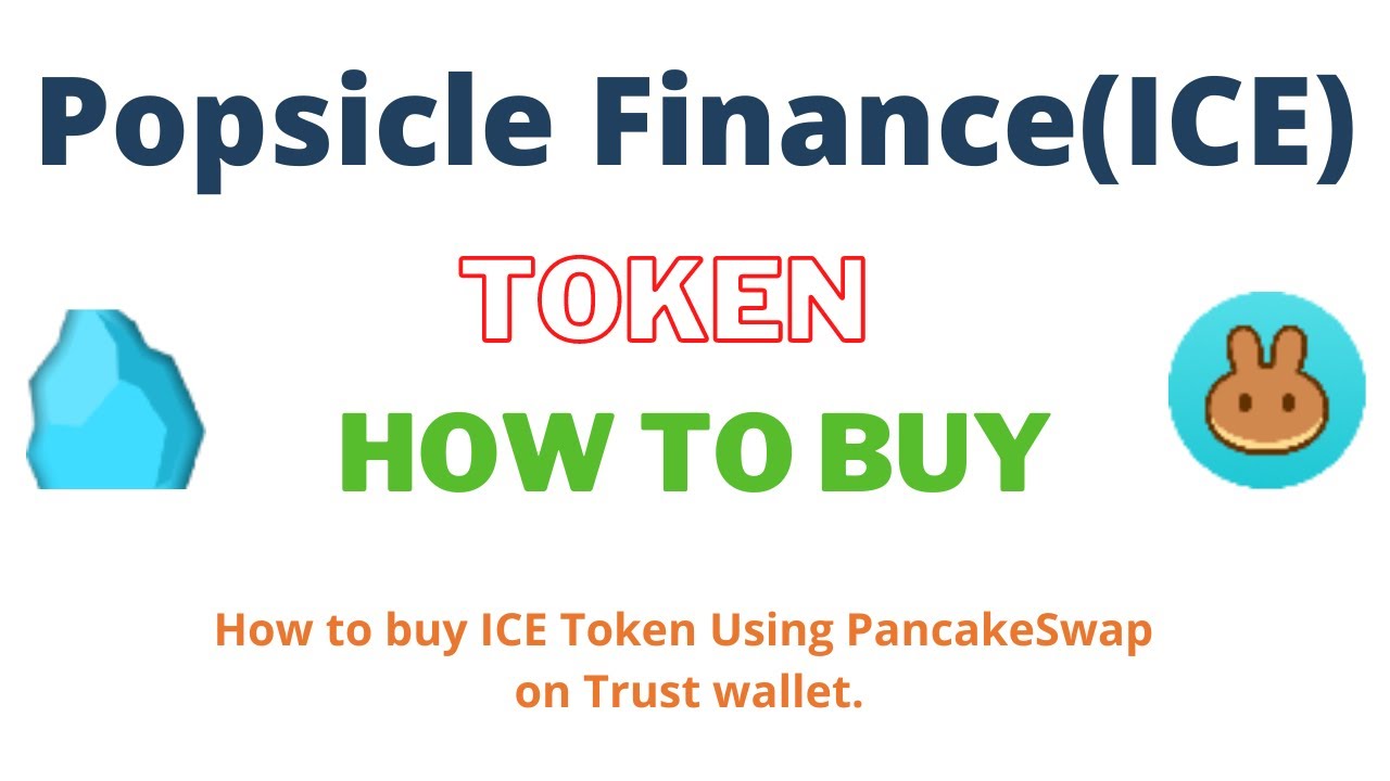 How to Buy Popsicle Finance Token (ICE) Using PancakeSwap On Trust Wallet OR MetaMask Wallet ...