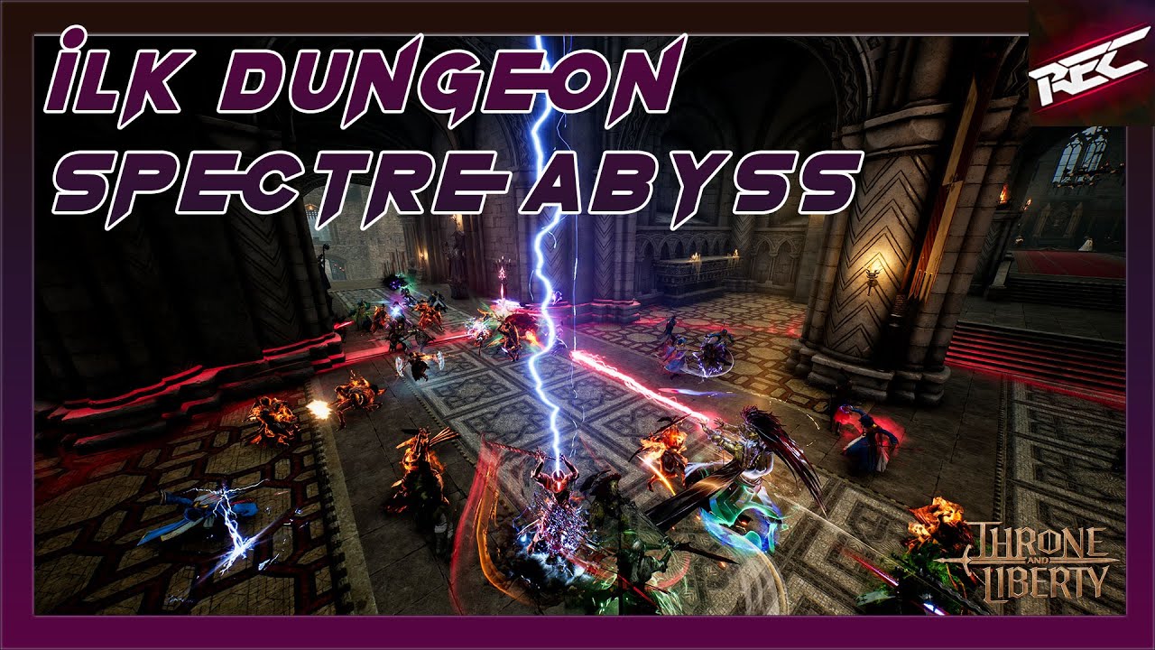 Throne and Liberty İlk Dungeon(Spectre Abyss) - RecLast - YouTube