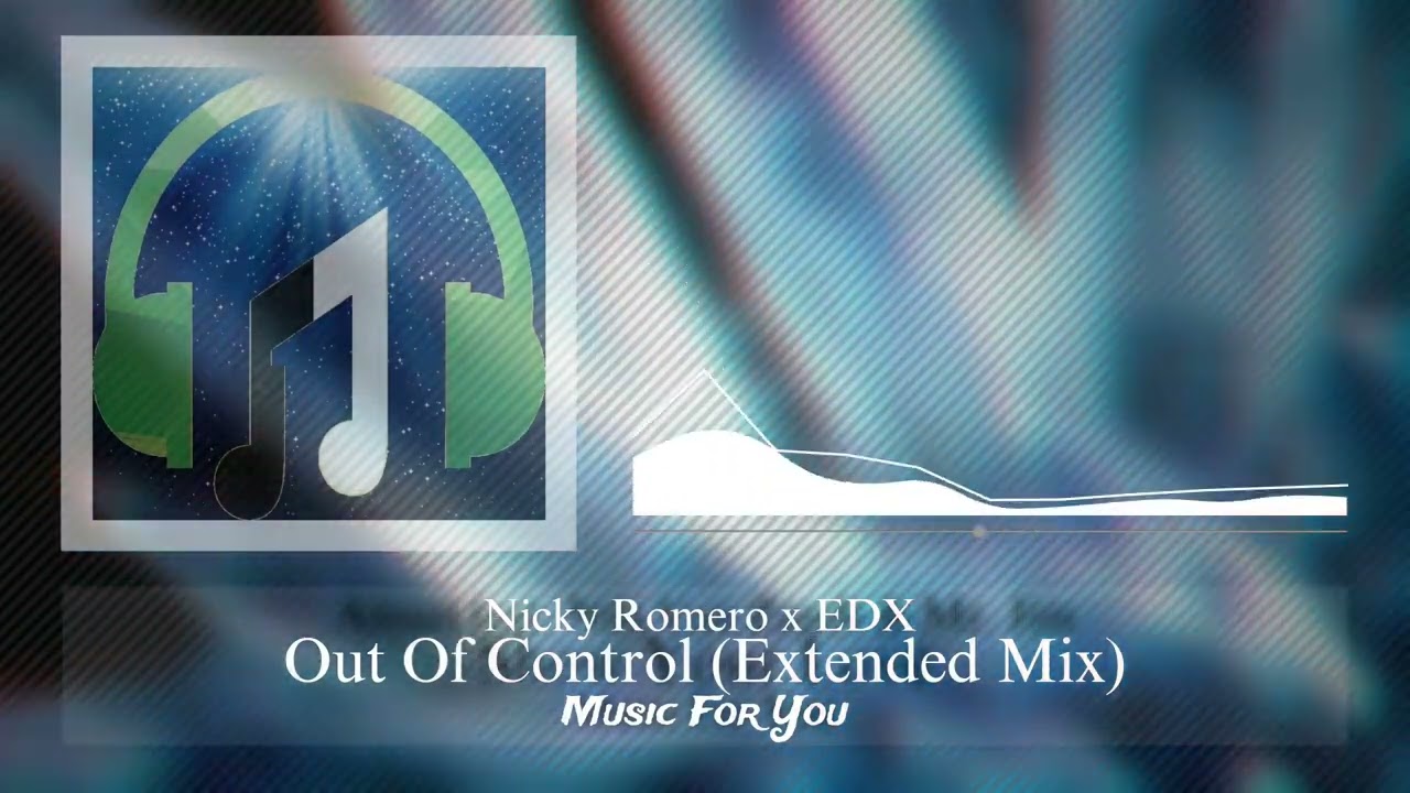 Nicky Romero x EDX - Out Of Control (Extended Mix) - YouTube