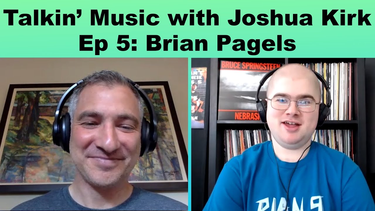 Talkin' Music with Joshua Kirk - Episode 5: Brian Pagels - YouTube