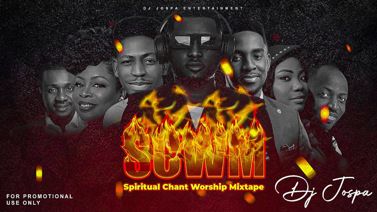 DJ JOSPA - SPIRITUAL CHANT WORSHIP MIXTAPE ( SCWM ) - YouTube