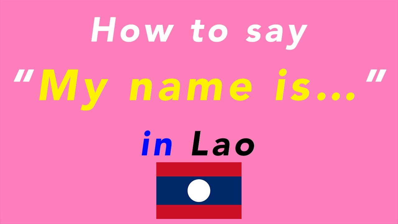 How to say “My name is…” in Lao - YouTube