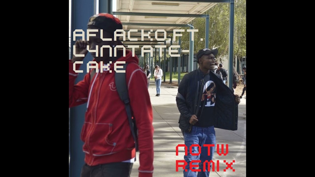 Aflacko-Cake (NOTW Remix) - YouTube