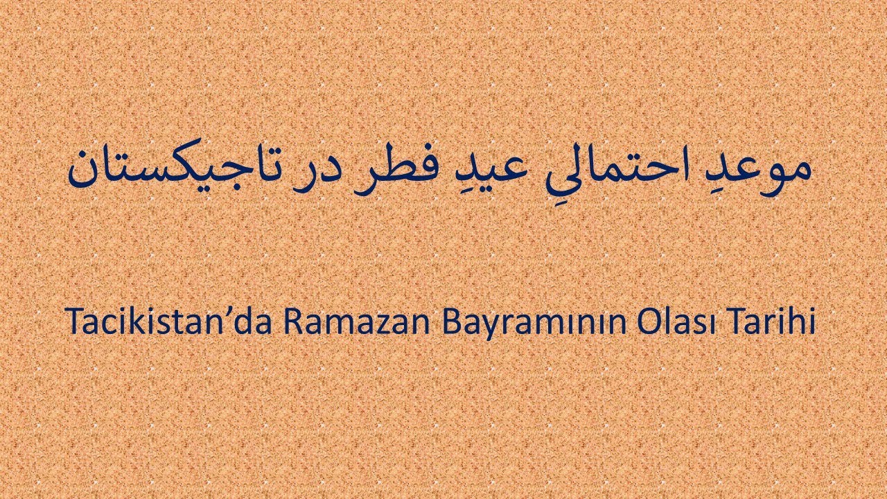 Tacikistan’da Ramazan Bayramının Olası Tarihi / موعدِ احتمالیِ عیدِ فطر ...