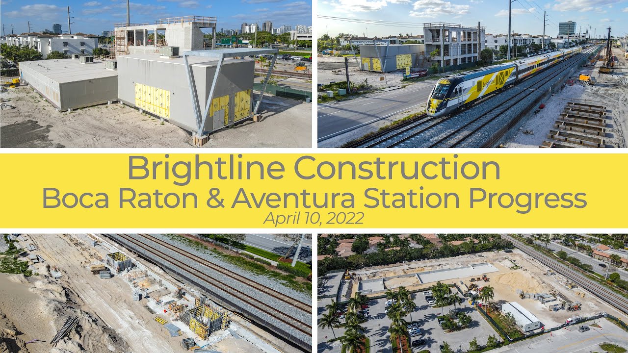 Brightline Boca Raton and Aventura Station Construction Progress April ...