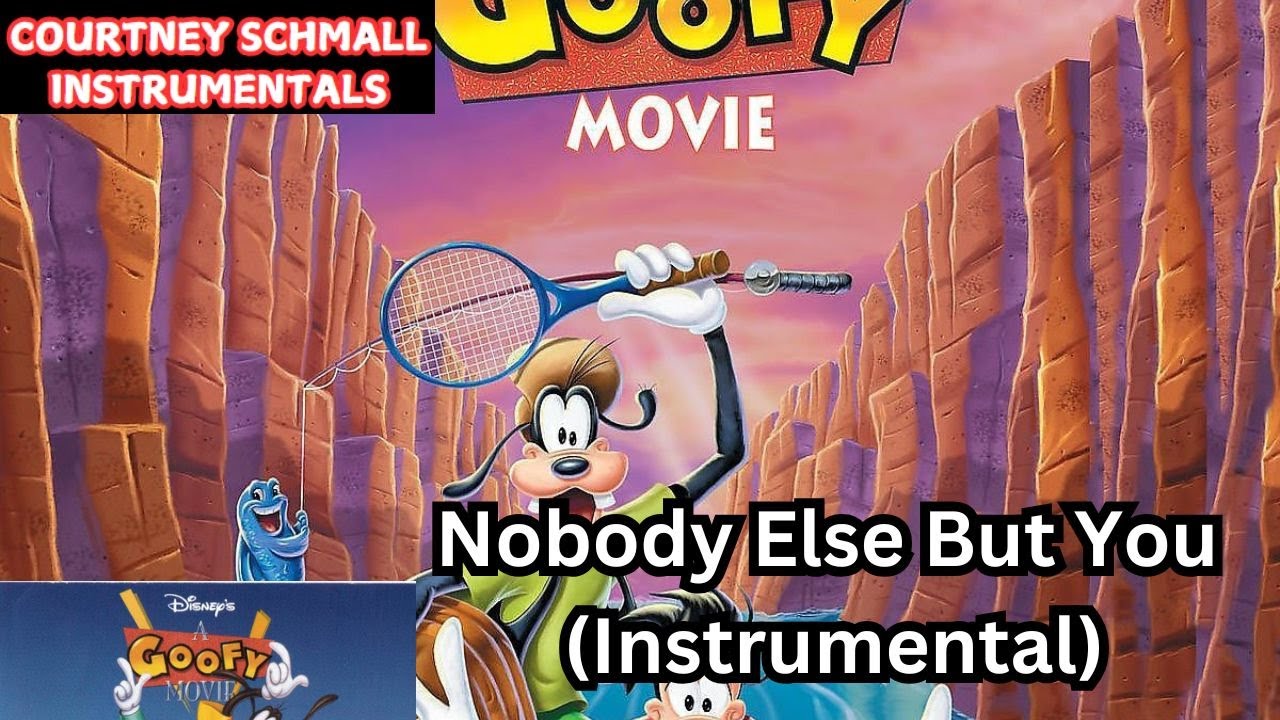 A Goofy Movie : Nobody Else But You (Instrumental) - YouTube
