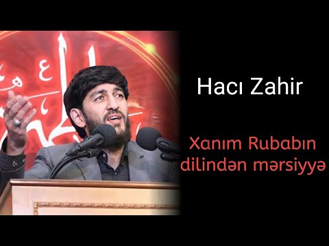 Hacı Zahir - Xanım Rubabın dilindən mərsiyyə