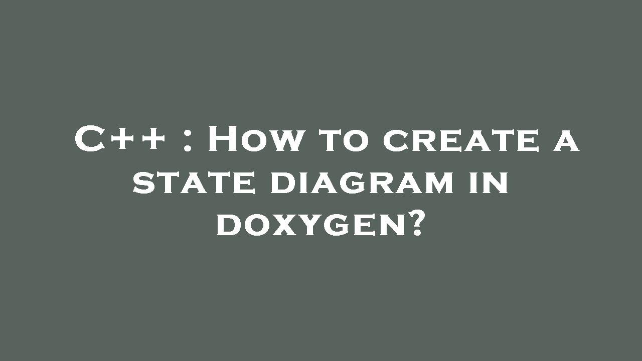 C How To Create A State Diagram In Doxygen Youtube