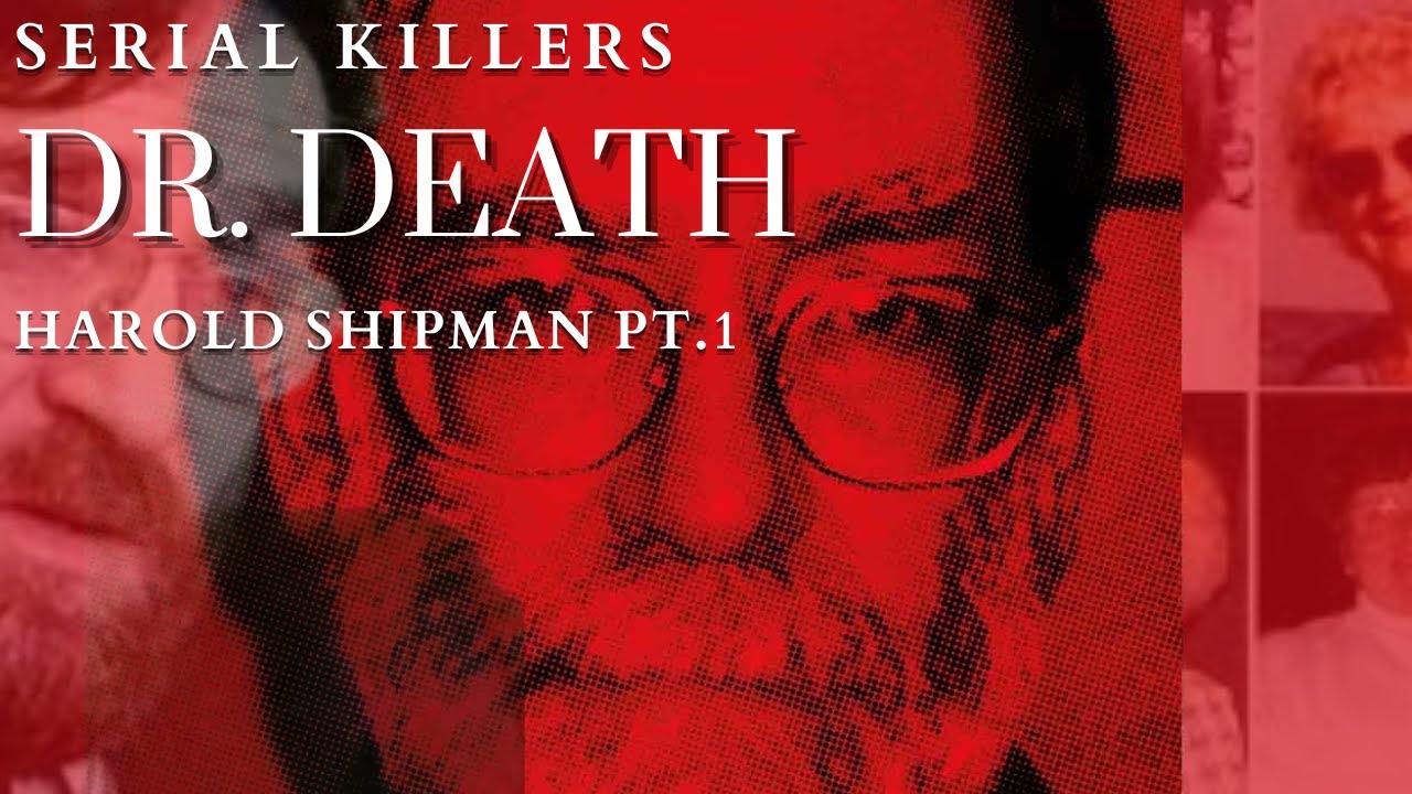 Dr. Death: Britain's Worst Serial Killer (Crime Documentary) | Real ...