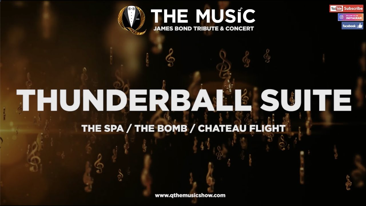 Thunderball Suite (The Spa, The Bomb, Chateau Flight) - James Bond ...