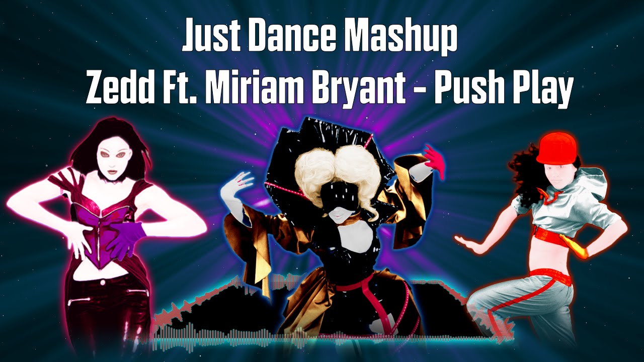 Push Play by Zedd ft. Miriam Bryant - Fanmade Just Dance Mashup - YouTube