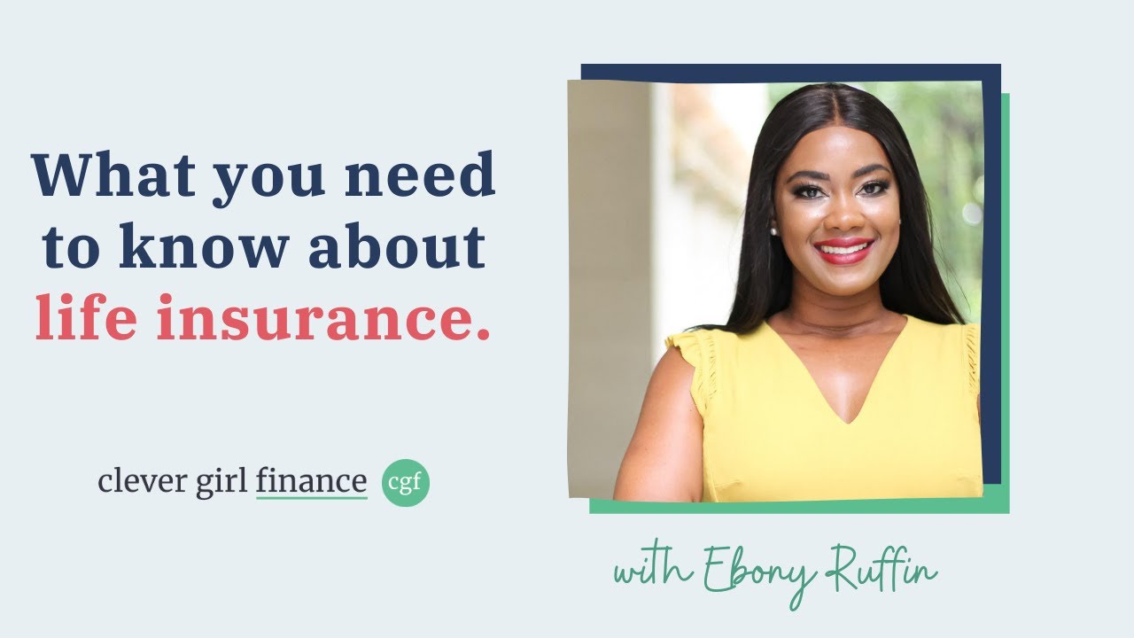 What You NEED TO KNOW About Life Insurance! | Clever Girl Finance - YouTube