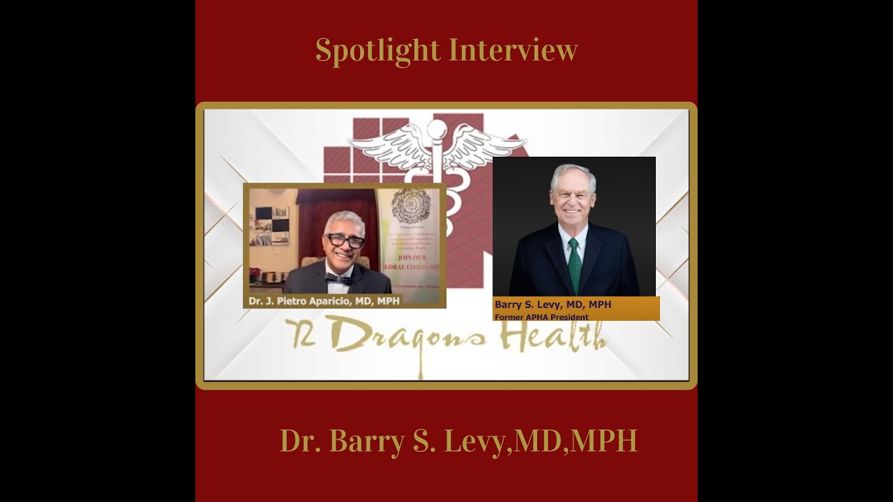 Spotlight Interview with Dr. Barry S. Levy, MD, MPH - YouTube