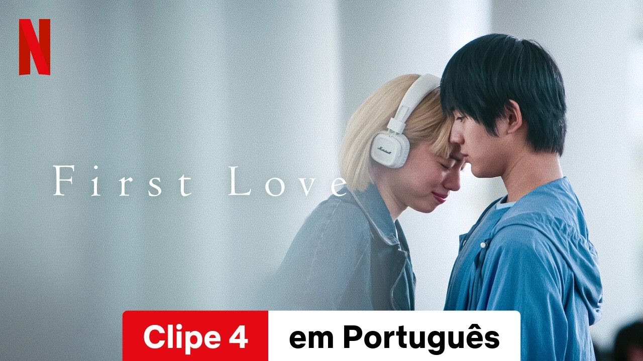 First Love (Clipe 4) | Trailer em Português | Netflix - YouTube