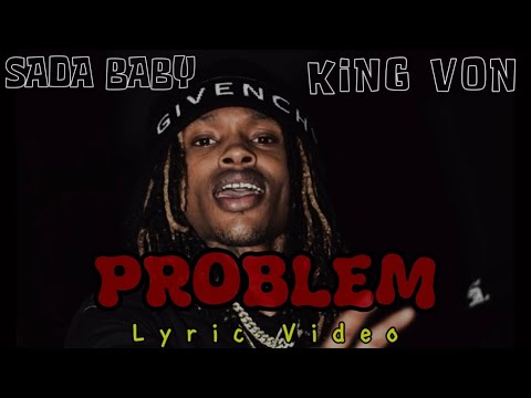 King Von X Sada Baby - Problem ( Lyric Video) - YouTube
