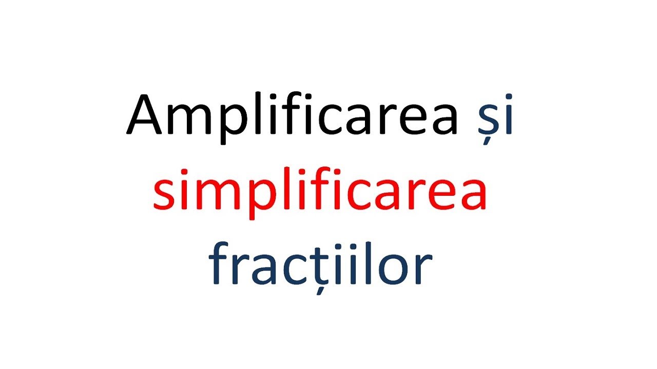 Amplificarea și simplificarea fractiilor - YouTube