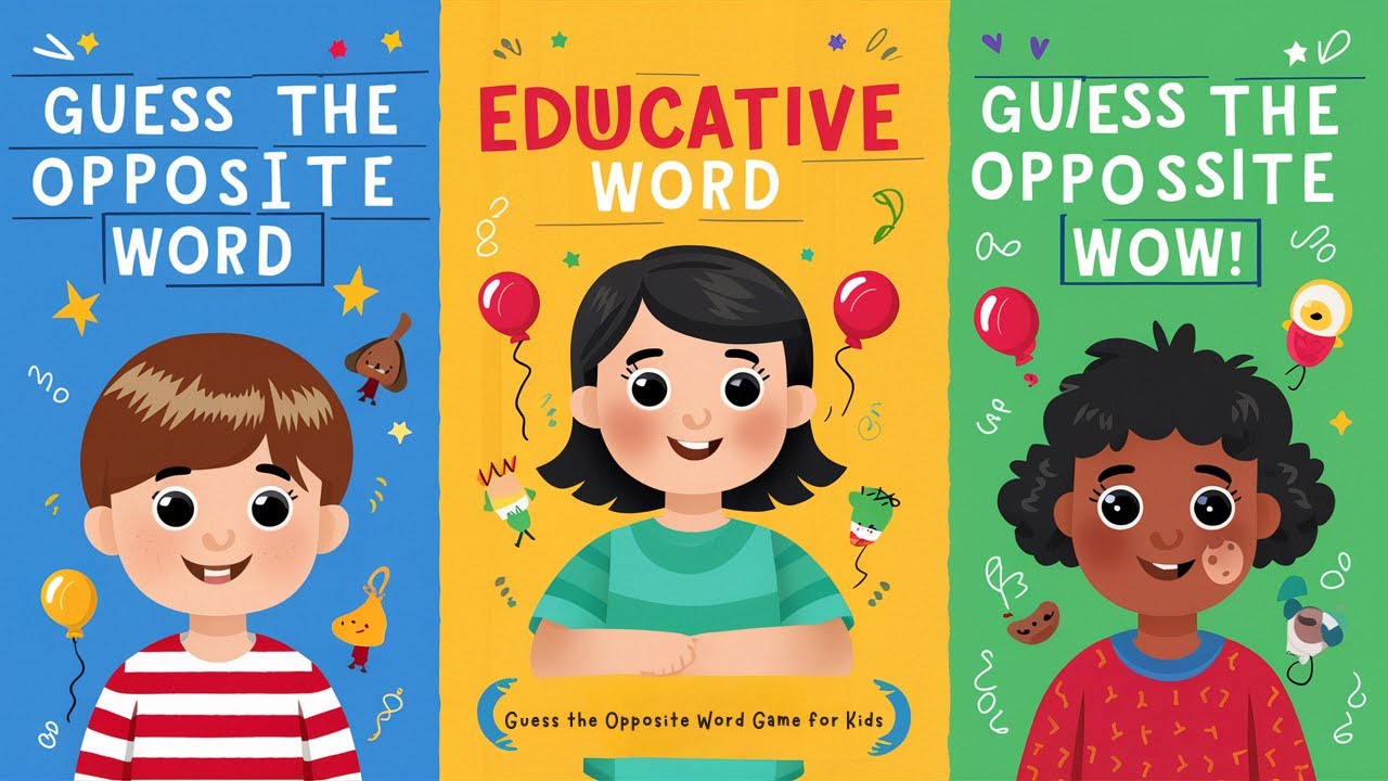 Guess the Opposite Word Game for Kids | Fun Learning and Educational ...
