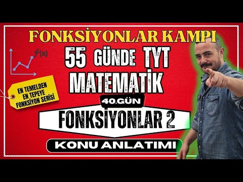 Fonksiyonlar Konu Anlatımı 2 | Fonksiyonlar Kampı  | 55 Günde TYT Matematik Kampı |  40. Gün