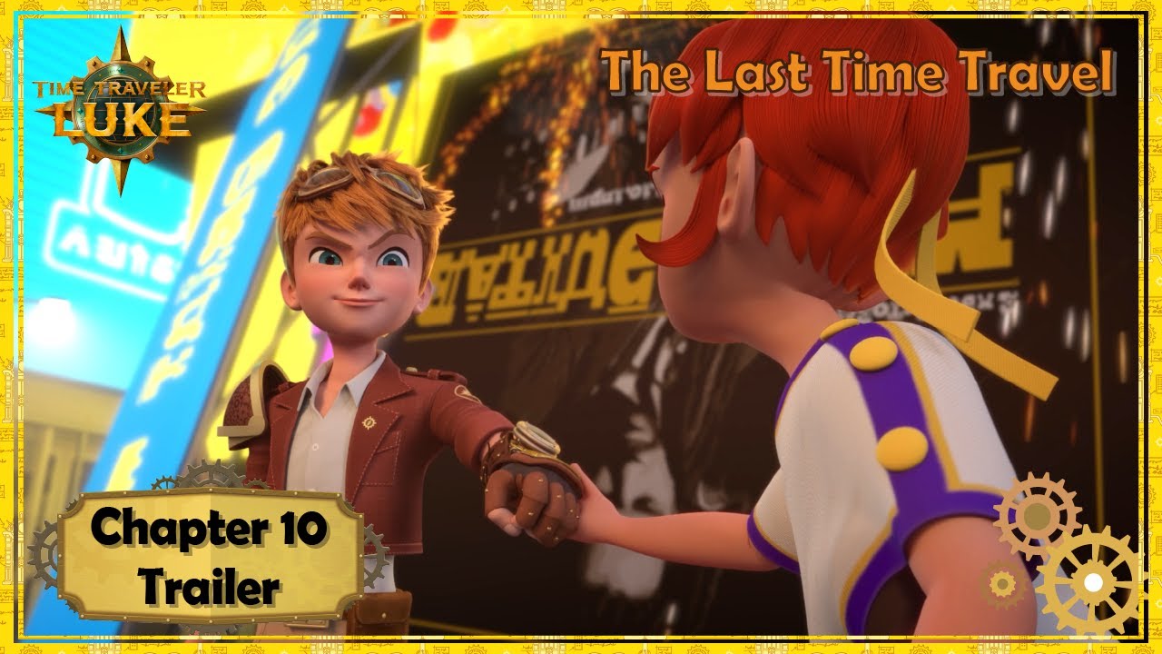Chapter 10. Trailer [The Last Time Travel] | Time Traveler Luke - YouTube