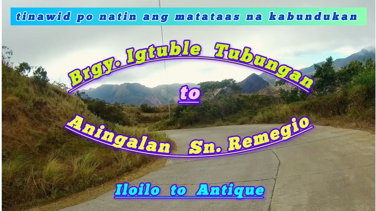 MotoTrip 2024: "Igtuble , Tubungan to Aningalan , San Remegio" From ...