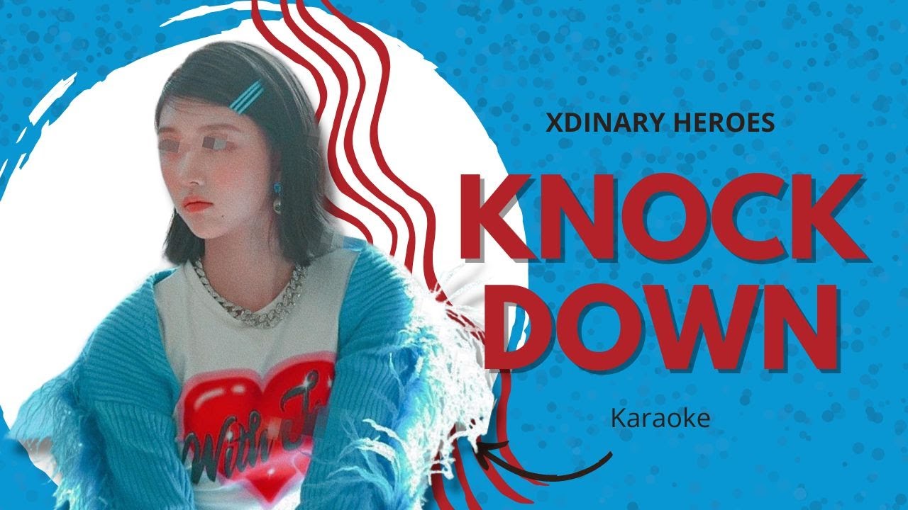 [Karaoke with u] Xdinary Heroes ~KNOCK DOWN~ // 7 members - Lyrics Rom ...