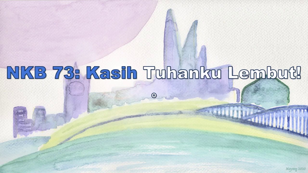 Nyanyikanlah Kidung Baru (NKB) 73: Kasih Tuhanku Lembut - Karaoke Lagu ...