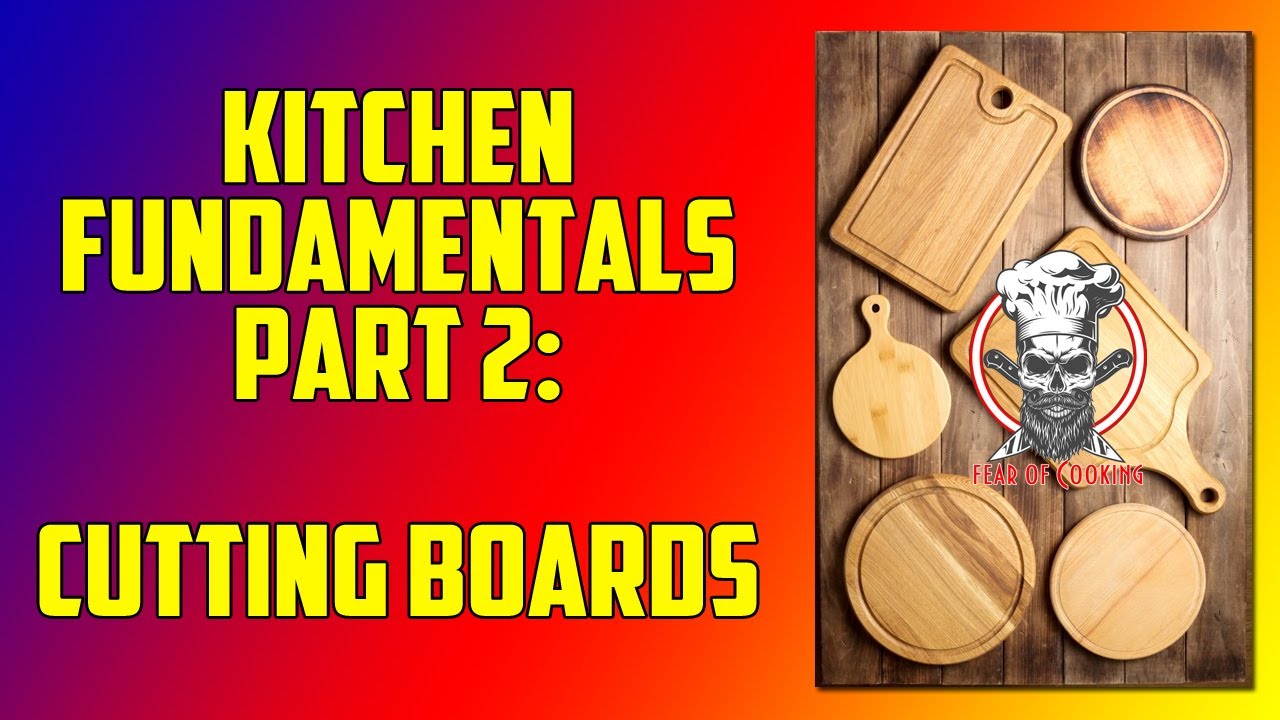 Kitchen Fundamentals Part 2: Cutting Boards - How to choose the right ...