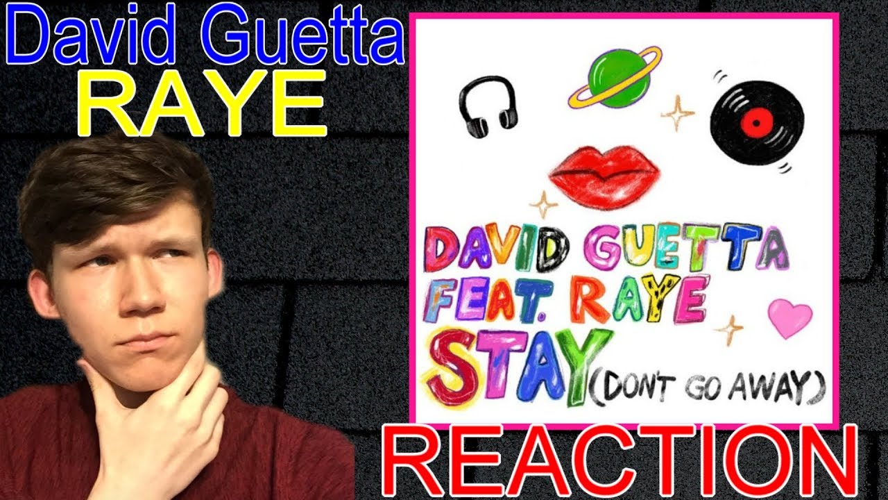 David Guetta ft. Raye - Stay ( Don't Go Away ) REACTION - YouTube