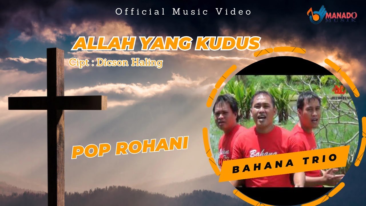 Pop Rohani - Bahana Trio - Allah Yang Kudus (Official Music Video ...