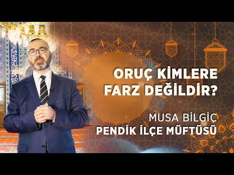 Oruç kimlere farz değildir?