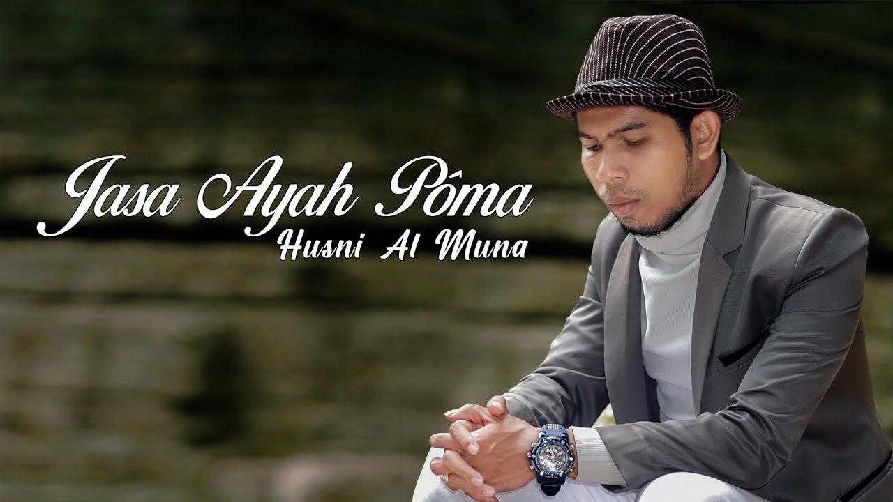 Jasa Ayah Poma - Husni Al Muna (Official Music Video) - YouTube