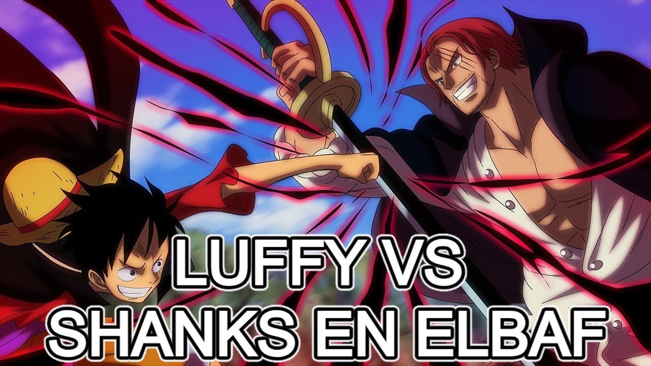 LUFFY VS SHANKS EN ELBAF | LA BATALLA POR SER EL REY DE LOS PIRATAS Y ...