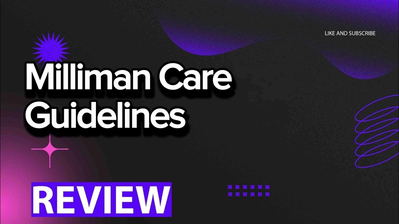 Milliman Care Guidelines review, pros and cons, legit, quote update ...