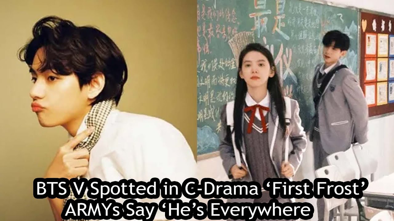 BTS V Spotted in C-Drama ‘First Frost’ – ARMYs Say ‘He’s Everywhere ...