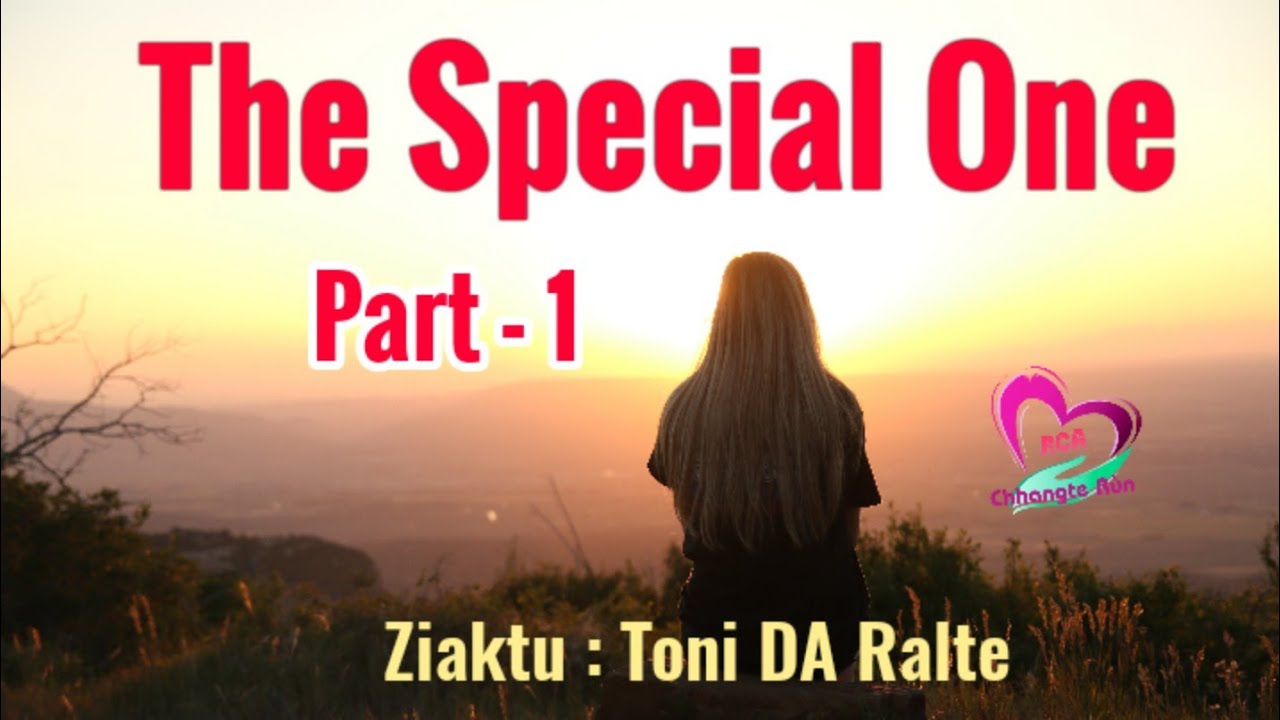 The Special One(Part - 1) | Ziaktu : Toni Da Ralte - YouTube