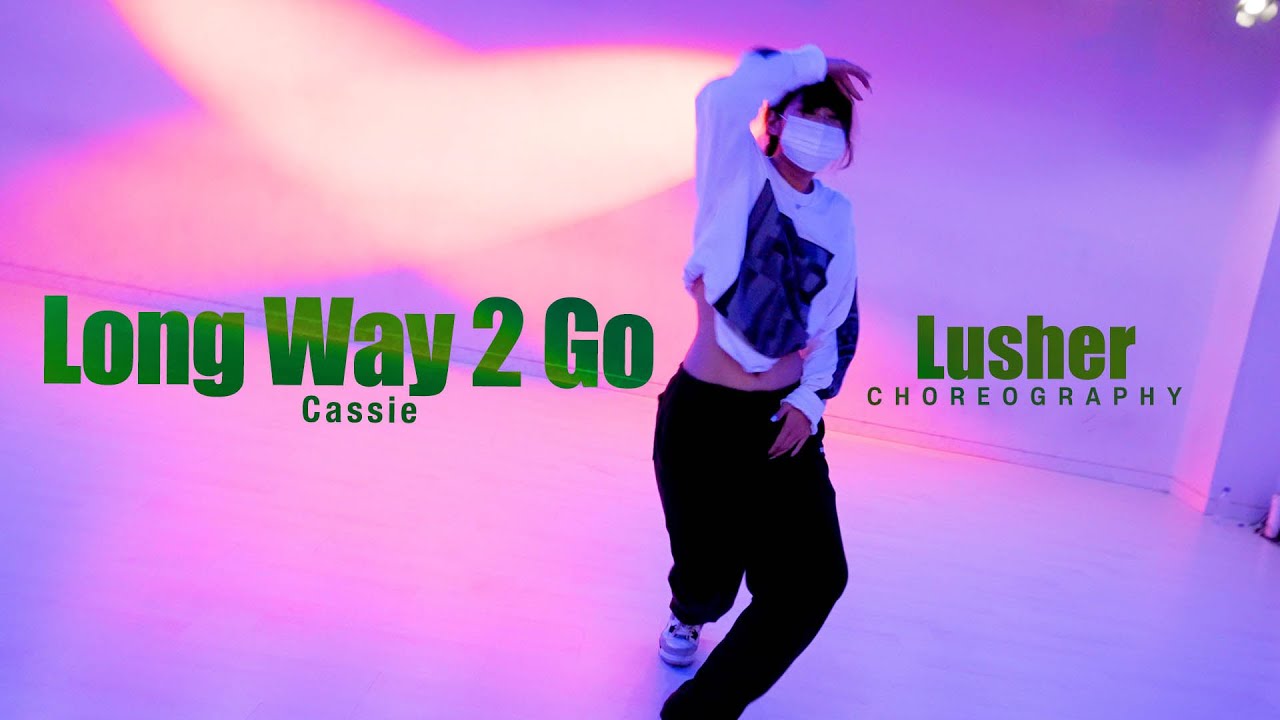 Long Way 2 Go - Cassie / Lusher Choreography / Urban Play Dance Academy ...