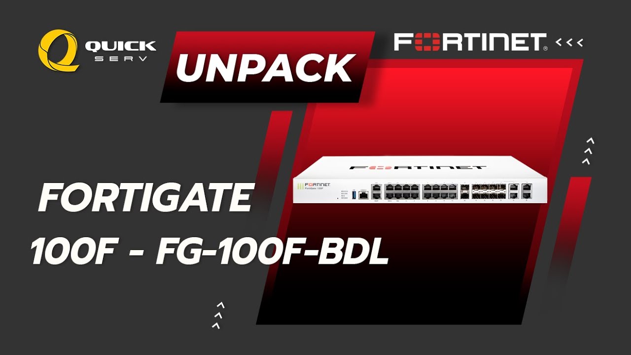 Unpack - Fortinet FortiGate 100F (P/N : FG-100F-BDL) - YouTube