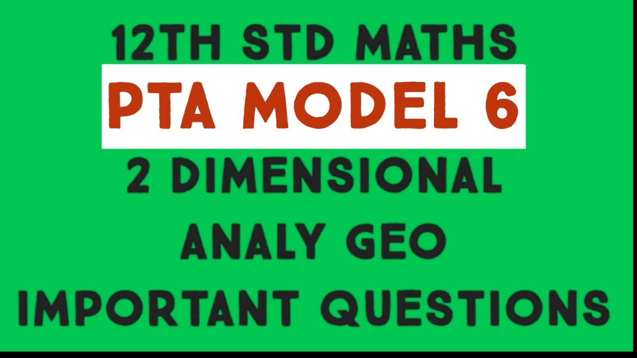 12TH STD MATHS PTA MODEL QUESTION PAPE 6 IMPORTANT SUMS 2 DIMENSIONAL ...