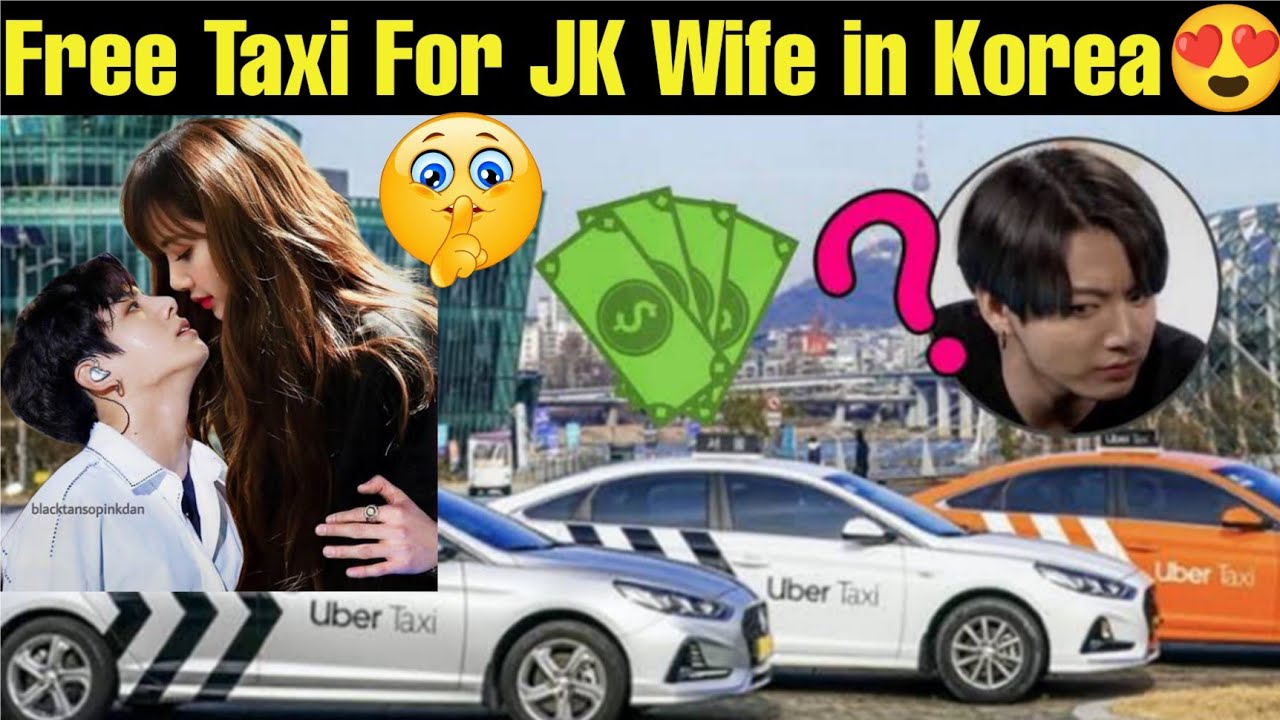 Free Taxi For Jungkook Wife In Korea BTS Jungkook Wife BTS JK free-taxi-for-jungkook-wife-in-korea-bts-jungkook-wife-bts-jk