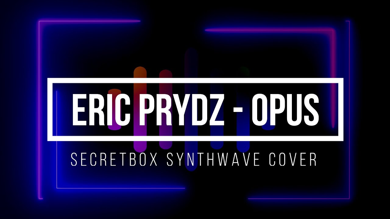 [COVER] Eric Prydz - Opus (SecretBox SynthWave Voyage) - YouTube