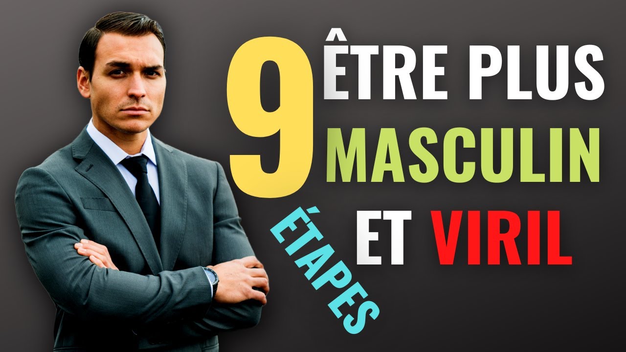Comment etre plus masculin | 9 étapes pour devenir un homme viril - YouTube