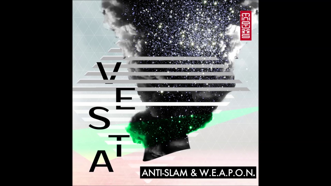 Anti Slam & W.E.A.P.O.N. - Vesta (Original Mix) - YouTube