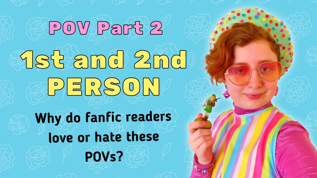 Which POV is Right for Your Fanfiction? Part 2: First and Second-Person ...