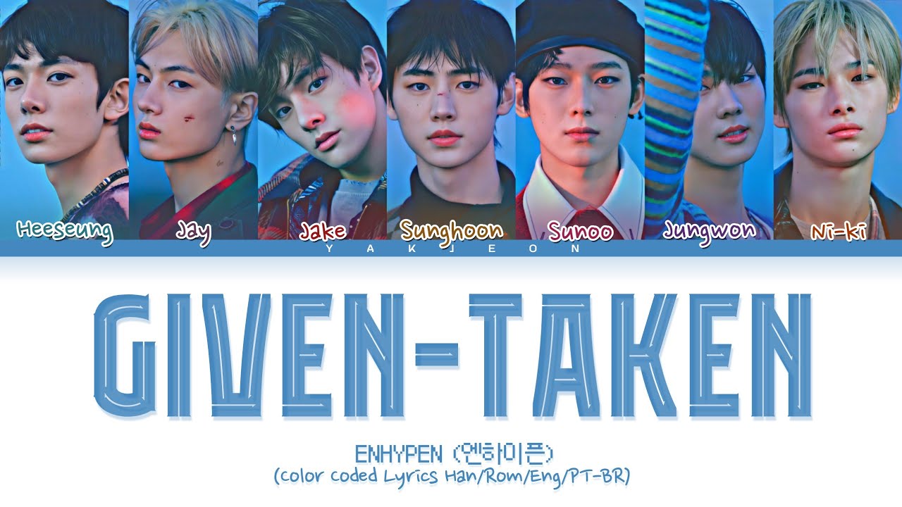ENHYPEN: 'Given-Taken' Lyrics | Tradução/Legendado (Color Coded Lyrics ...