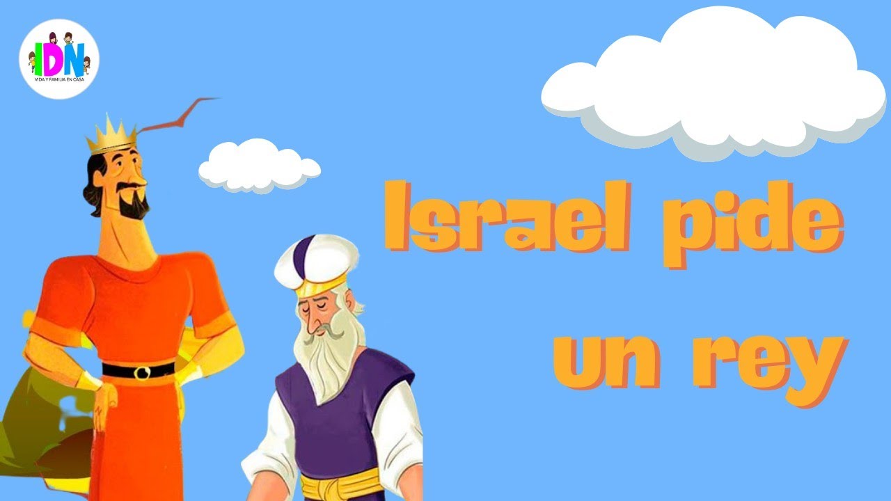 Israel pide un rey. - YouTube
