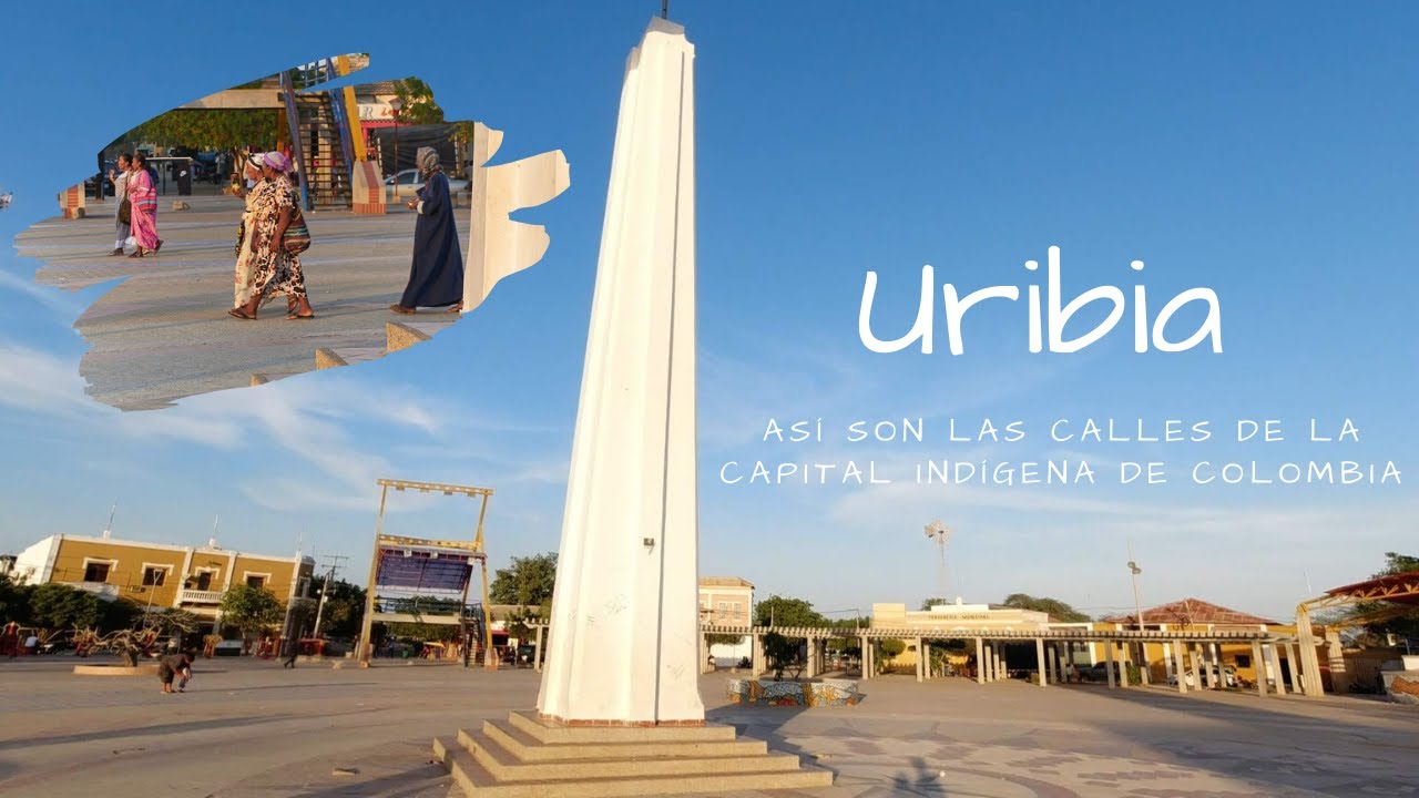 ASÍ LUCE URIBIA, LA CAPITAL INDÍGENA DE COLOMBIA 🇨🇴 - YouTube