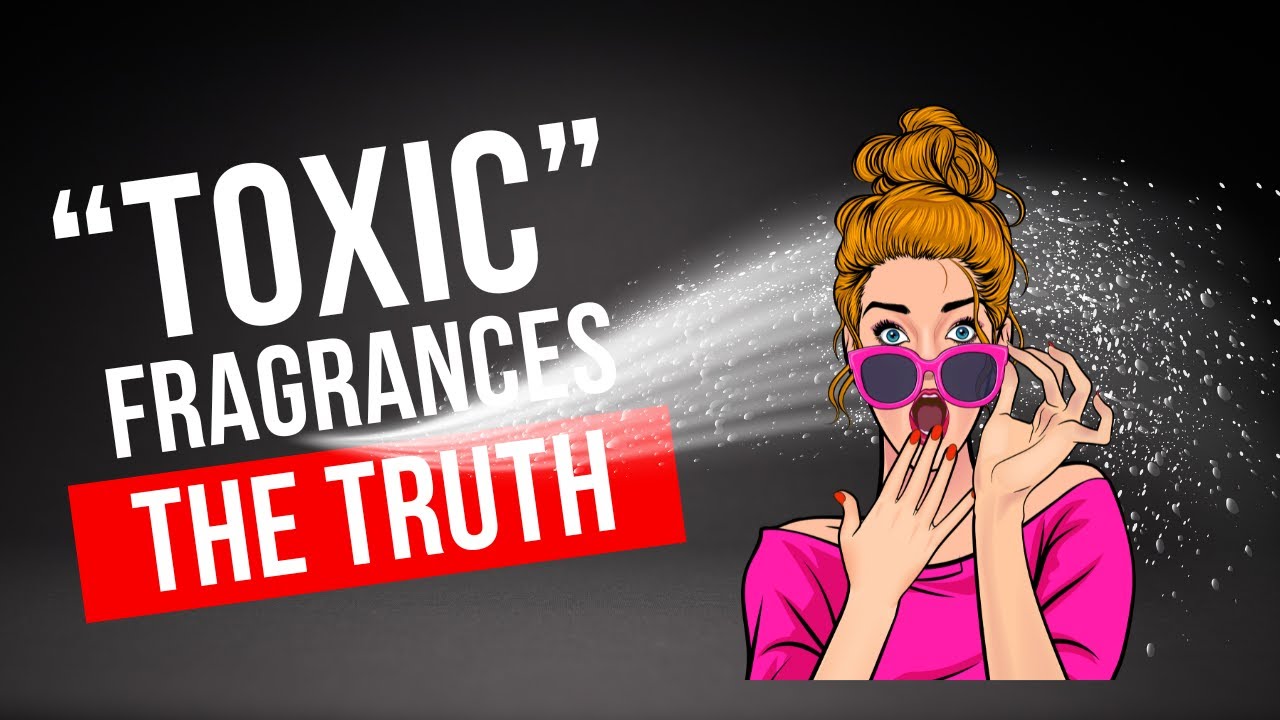 TRUTH about "TOXIC" fragrances - YouTube