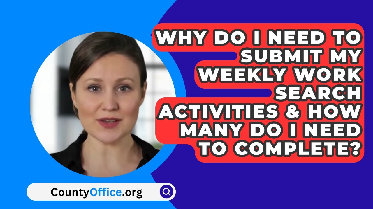 Why Do I Need To Submit My Weekly Work Search Activities & How Many Do ...